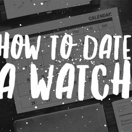 How to Date a Watch in 16 Steps - WahaWatches